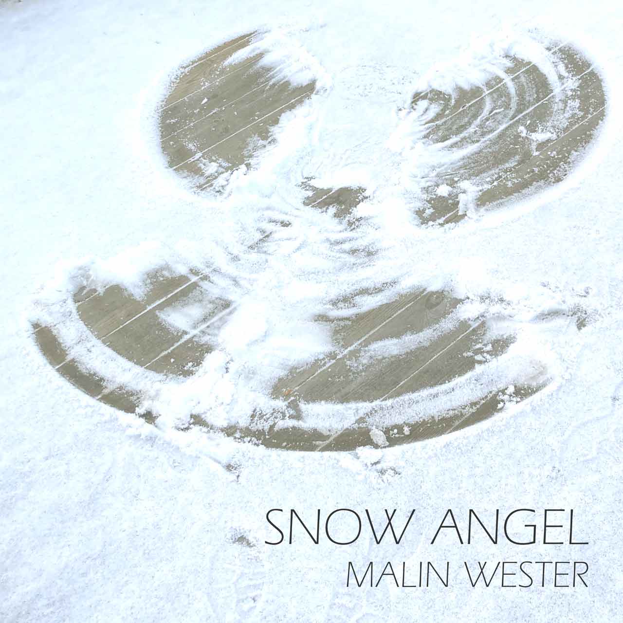 Snow Angel – Malin Wester – sångerska och låtskrivare